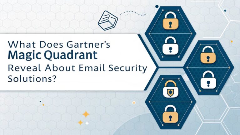 What Does Gartner's Magic Quadrant Reveal About Email Security Solutions?